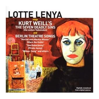 Sings Kurt Weill's The Seven Deadly Sins And Berlin Theatre - Kurt ...