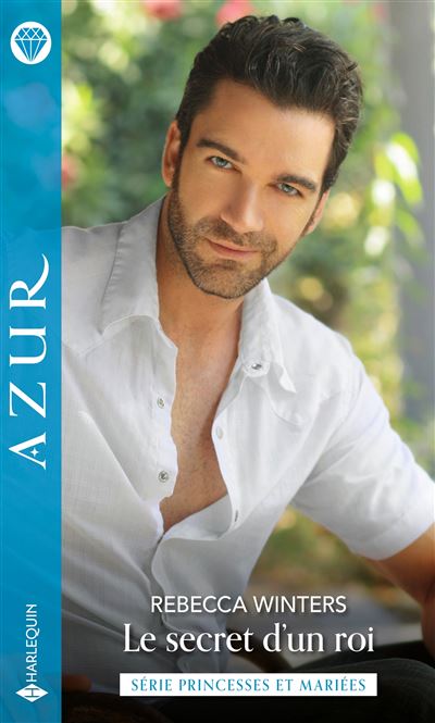 Princesses Et Mariées - Le secret d'un roi - Rebecca Winters - Poche ...