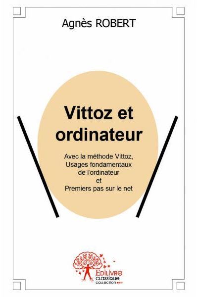 Vittoz et ordinateur Avec la méthode Vittoz, usages fondamentaux de l ...
