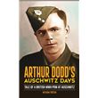 Arthur Dodd's Auschwitz Days: Tale of a British WWII POW at Auschwitz ...