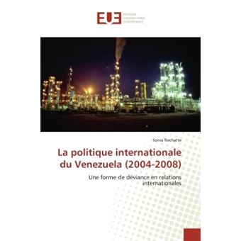 La politique internationale du Venezuela (2004-2008) Une forme de ...