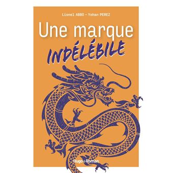 Une marque indélébile - broché - Lionel Abbo, Yohan Perez - Achat Livre ...