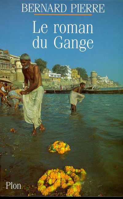 Le Roman du Gange - broché - Bernard Pierre - Achat Livre | fnac
