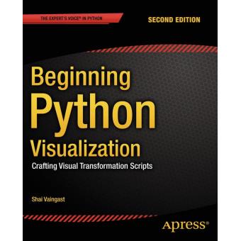 Beginning python visualization - Poche - Shai Vaingast - Achat Livre ou ...