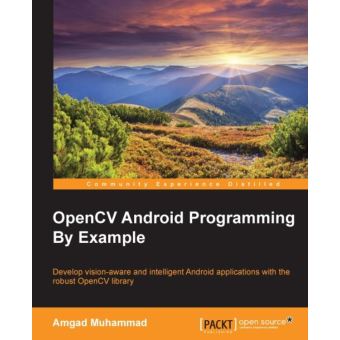 OpenCV Android Programming By Example - ebook (ePub) - Amgad Muhammad - Achat ebook | fnac