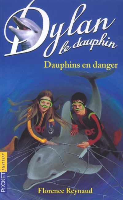 Dylan le dauphin - Tome 9 Dauphins en danger - Dylan le dauphin - F ...