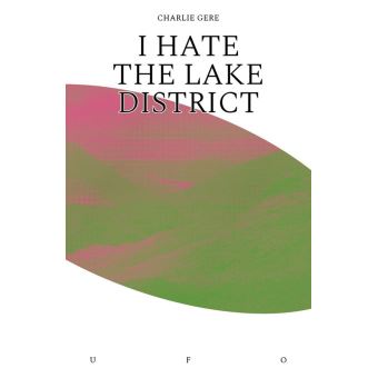 I Hate the Lake District - ebook (ePub) - Charlie Gere - Achat ebook | fnac