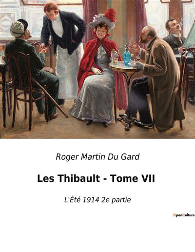 Les Thibault - Tome VII L'Été 1914 2e partie Tome 7 - broché - Roger ...