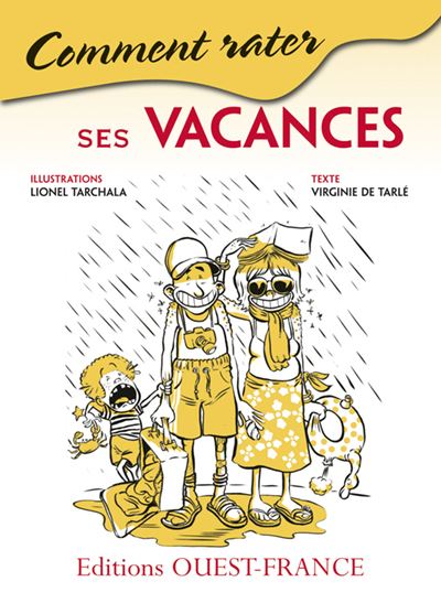Comment rater ses vacances - broché - Virginie de Tarlé, Lionel ...
