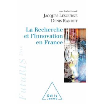 La recherche et l'innovation en France Futuris 2016 - broché - Jacques ...