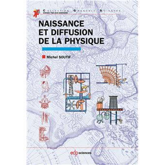 Naissance et diffusion de la physique - broché - Michel Soutif - Achat Livre | fnac