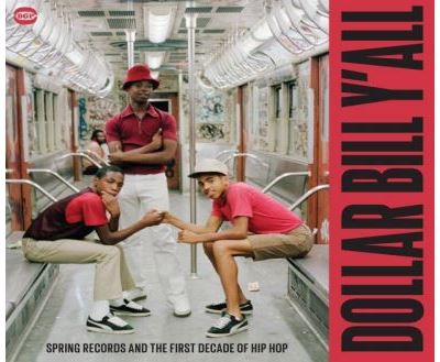 Spring Records And The First Decade Of Hip Hop - Dollar Bill Y'All - CD ...