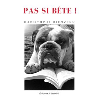 Pas si bête ! L'inattendue parenthèse - broché - Christophe Bienvenu ...