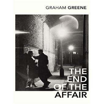 The end of the affair - broché - Graham Greene - Achat Livre | fnac