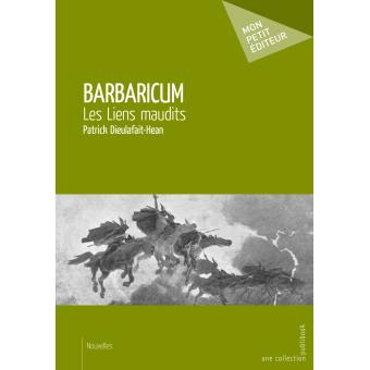 Barbaricum Les liens maudits - broché - Patrick Dieulafait-Hean - Achat ...