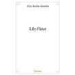 Lily fleur - broché - Alix Roche-Moulin - Achat Livre | fnac