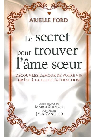 Le secret pour trouver l'âme soeur - broché - Arielle Ford - Achat ...