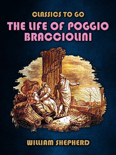 The Life Of Poggio Bracciolini - ebook (ePub) - William Shepherd ...