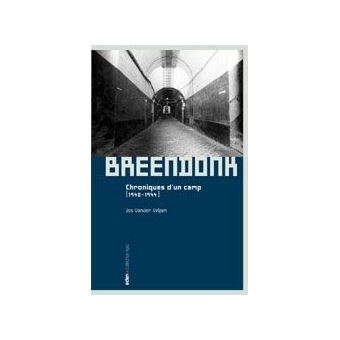 Breendonk Chronique d'un camp (1940-1944) - broché - Jos Vander Velpen ...
