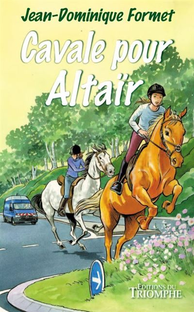 Les cavalcades de Prune - Tome 5 - Cavale pour Altaïr - Jean-Dominique Formet, Marie-Marthe ...