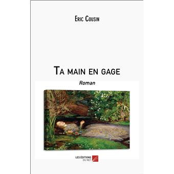 Ta main en gage - broché - Éric Cousin, Livre tous les livres à la Fnac