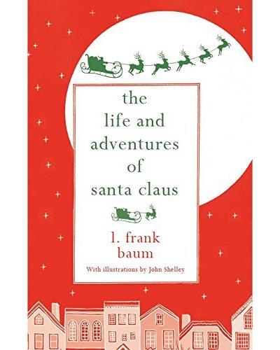 The life and adventures of Santa Claus - Poche - Lyman Frank Baum ...