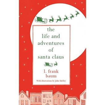 The life and adventures of Santa Claus - Poche - Lyman Frank Baum ...