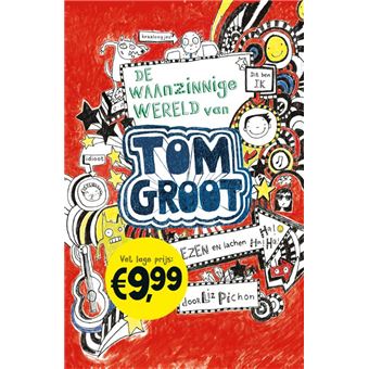 Tom Groot - Deel 1 - De waanzinnige wereld van Tom Groot - Liz Pichon ...