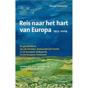Reis naar het hart van Europa De geschiedenis van de Christen-Democratische Fractie en de ...