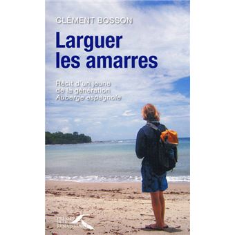 Larguer les amarres - broché - Clément Bosson - Achat Livre | fnac