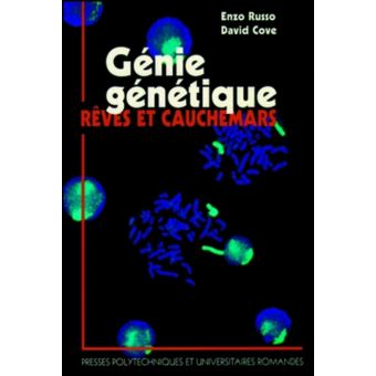 Génie génétique : rêves et cauchemars rêves et cauchemars - Enzo Russo ...