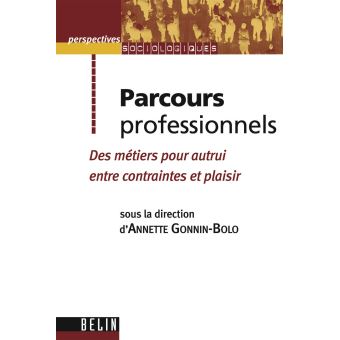 Parcours professionnels Des métiers pour autrui entre contraintes et ...