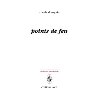 Points de feu - broché - Claude Dourguin - Achat Livre | fnac