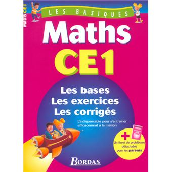 Basiques - maths ce1 Cahiers d'exercices Les bases, les corrigés, l ...
