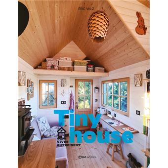 Tiny House - Vivre autrement Vivre autrement - relié - Éric Valz ...