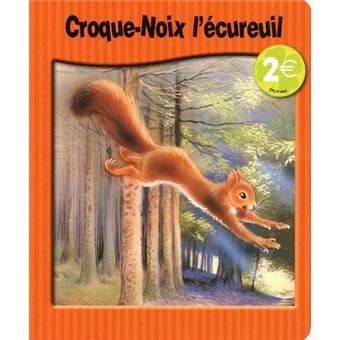 Croque-noix, l'écureuil - broché - Catherine Salembier, Philippe ...