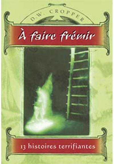 A faire frémir - 13 histoires terrifiantes - broché - D. W. Cropper ...