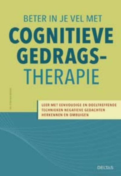 Beter in je vel met cognitieve gedragstherapie leer met eenvoudige en ...
