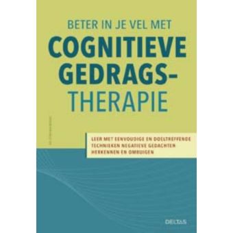 Beter in je vel met cognitieve gedragstherapie leer met eenvoudige en ...