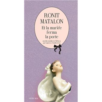 Et la mariée ferma la porte - broché - Ronit Matalon, Laurence ...
