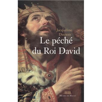 Le péché du Roi David - broché - Jacqueline Dauxois - Achat Livre | fnac