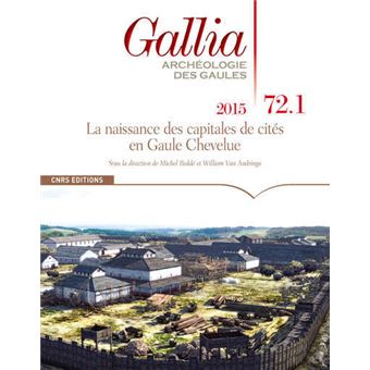 Gallia 72-1 La naissance des capitales de cités en Gaule Chevelue ...