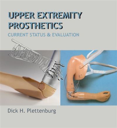 Upper Extremity Prosthetics current status & evaluation - broché - D.H ...