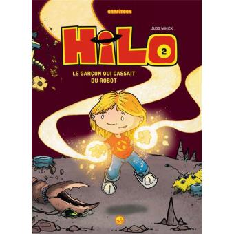 Hilo - Le garçon qui cassait du robot Tome 02 - Hilo - Judd Winick ...
