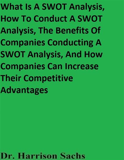What Is A SWOT Analysis How To Conduct A SWOT Analysis The Benefits what-is-a-swot-analysis-how-to-conduct-a-swot-analysis-the-benefits