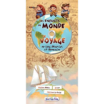 Les enfants du monde : Le voyage de Lou, Marius et Romain Livre avec 1 ...