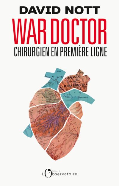 War Doctor Chirurgien en première ligne - broché - David Nott - Achat ...