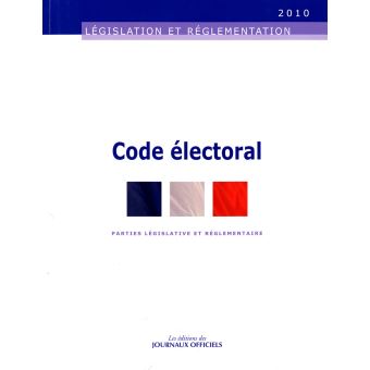 Code électoral - Parties législative et réglementaire - Brochure 20007 Brochure 20007/edition ...