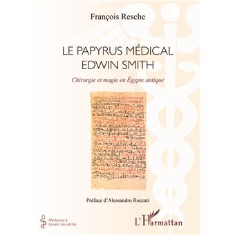 Papyrus médical Edwin Smith Chirurgie et magie en Egypte antique ...