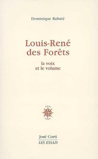 Louis-René des Forêts La voix et le volume - broché - Dominique Rabaté ...